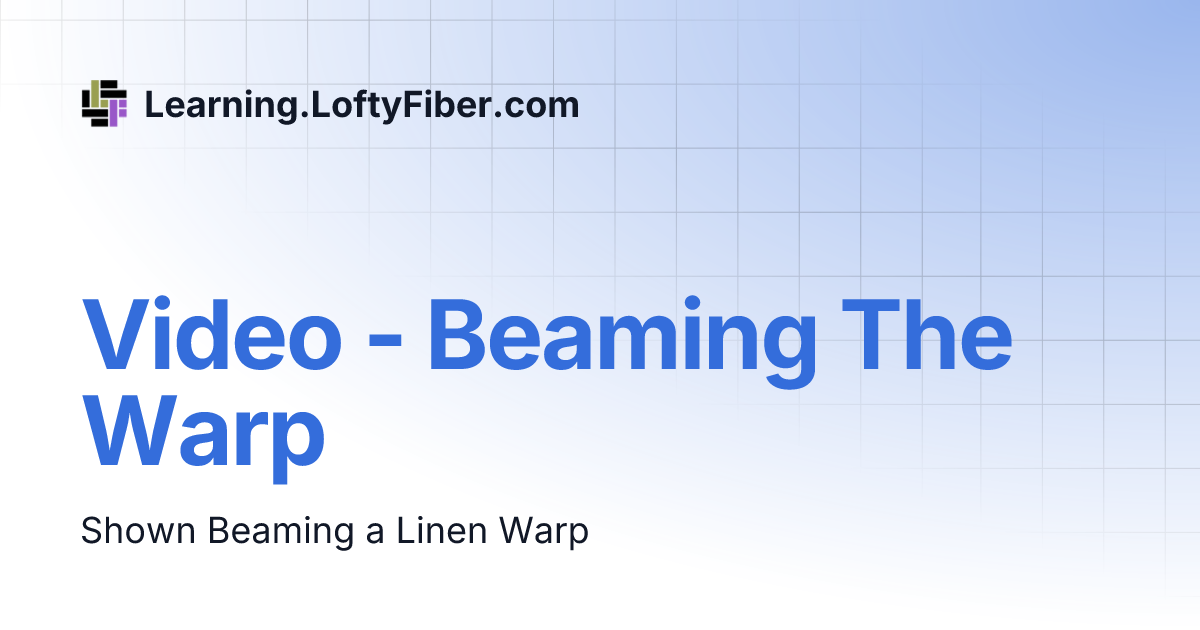 Video - Beaming The Warp | Learning.LoftyFiber.com